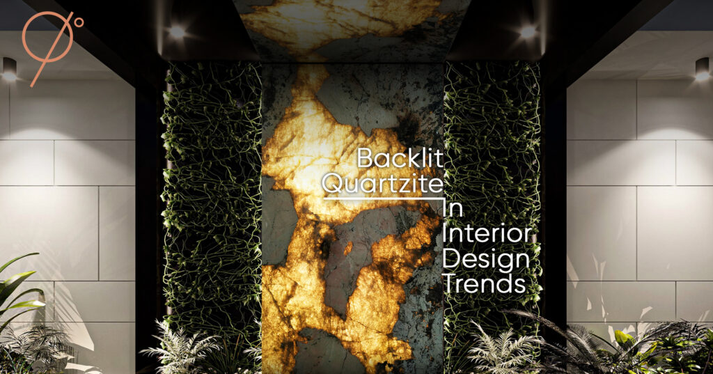 Backlit Quartzite: The Rising Star of Interior Design Trends | Ninety ...